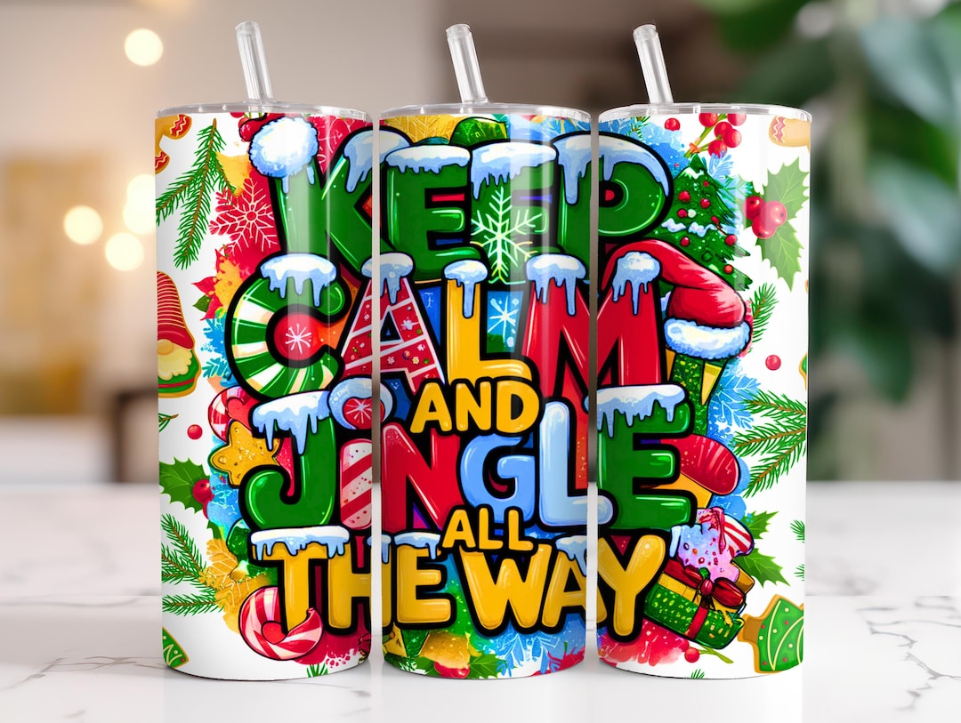 Keep Calm and Jingle All the Way Christmas Tumbler Wrap, Funny ...