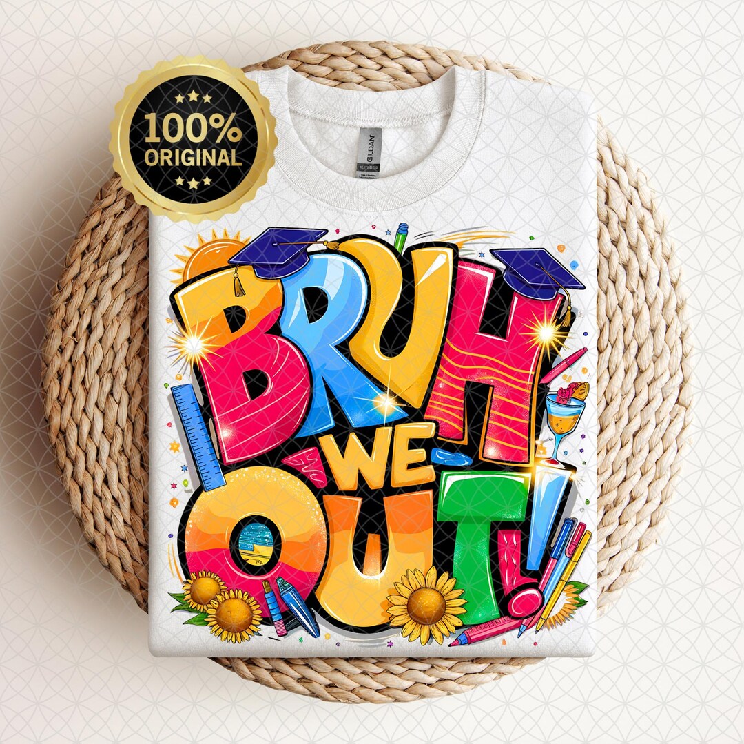 Bruh We Out PNG, Last Day of School Design (digital Download) - Etsy