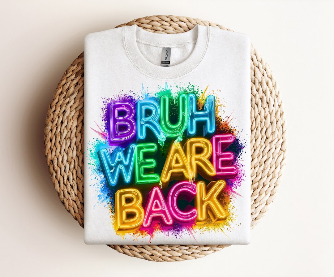 Bruh We Are Back PNG, Back to School Png, Neon Retro School Shirt ...