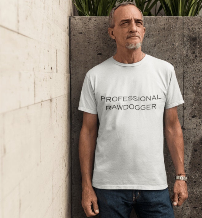 Professional Rawdogger Tee Shirt for Jideon Fans and Others Who Raw Dog ...