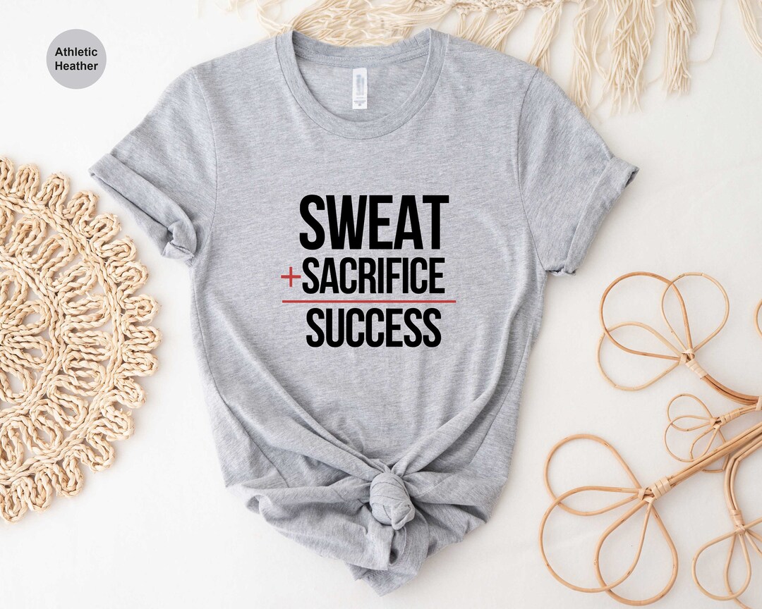 Sweat Sacrifice Success Shirt, Sports Shirt, Inspirational Shirt, Woman ...