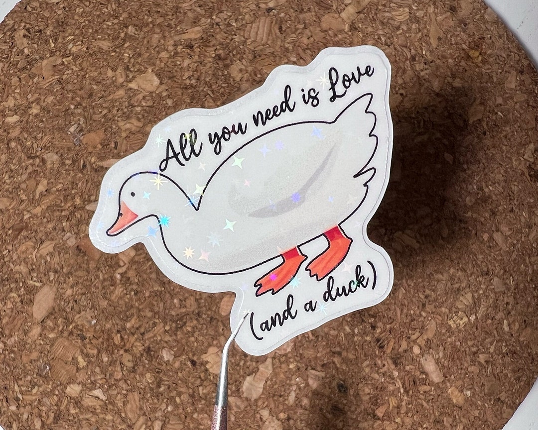 Duck Sticker, Vinyl Duck Sticker, Die-cut Sticker, All You Need is Love ...