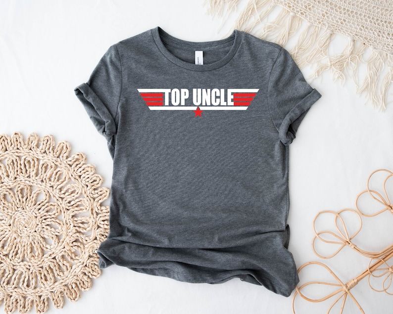 Top Uncle T-shirt, Father's Day Gift, Cute Top Uncle Tee, Funny Uncle ...