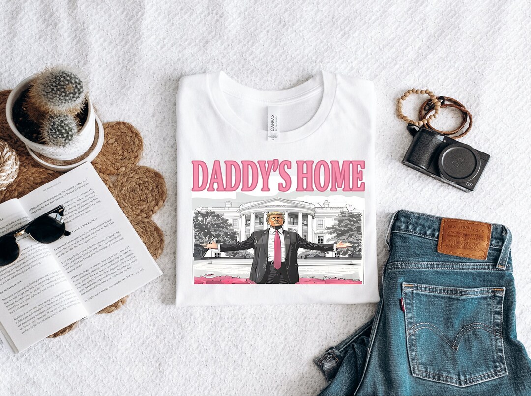 Daddy's Home Shirt,white House Trump 2024 Shirt, ,great America Tee , Political Shirt, Election ...