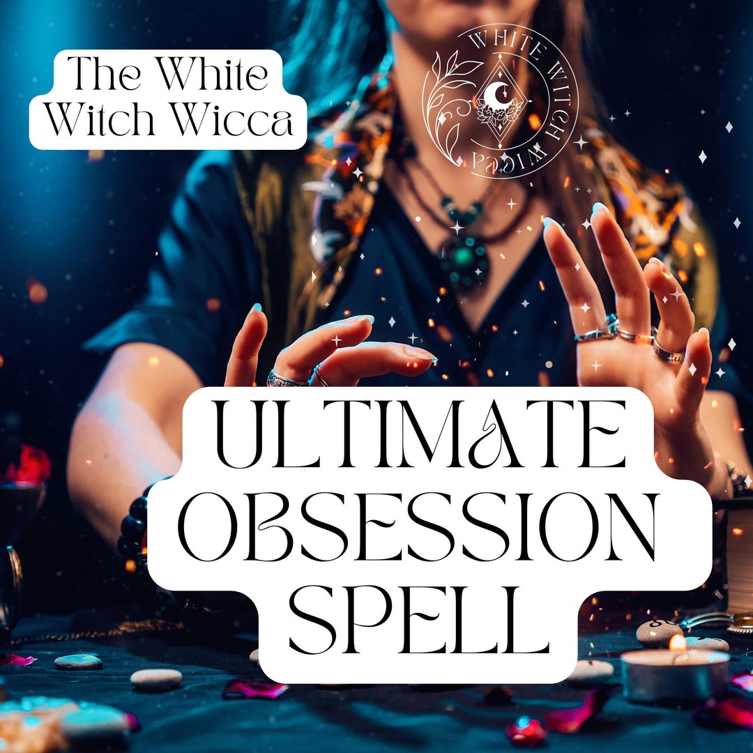 Extreme OBSESSION SPELL Unlock the Depths of Love, Experience ...