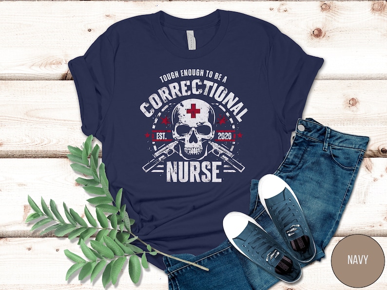 Correctional Nurse Shirt, Corrections Nurse T Shirt, Tough Enough to Be ...