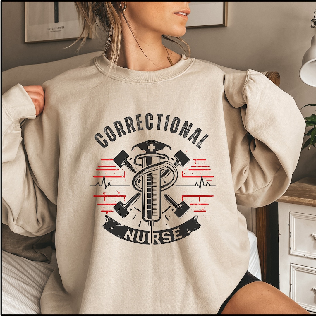 Correctional Nurse,sweatshirt, Corrections Nurse Shirt, Gift for ...