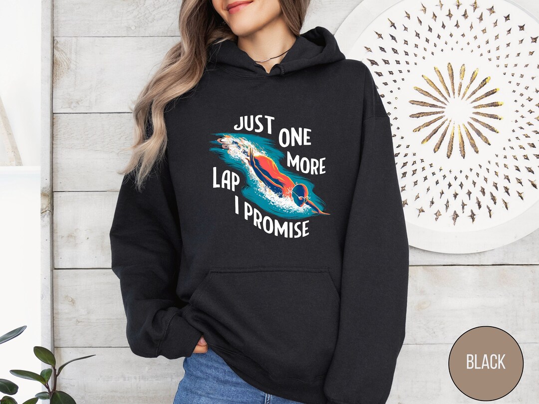 Swimming Hoodie, Swimmer Hoodie, Just One More Lap,, Swimming Gifts ...