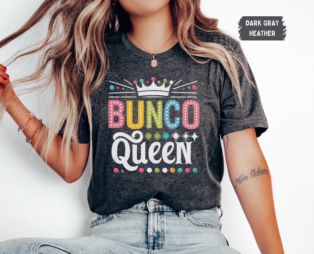 Bunco Queen Unisex Tee, Bunco Player T-shirt, Bunco Lover Shirt, Bunco ...