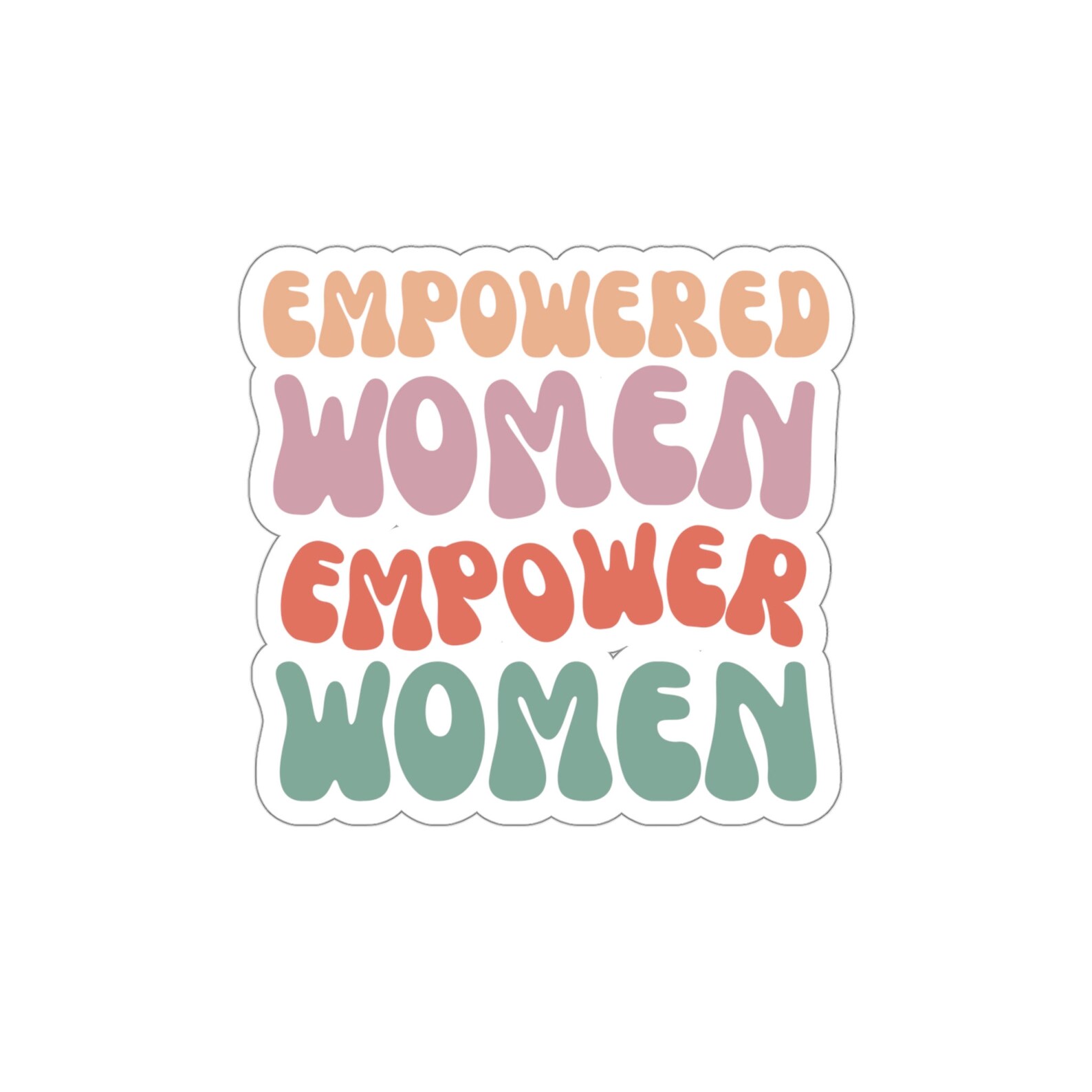 Empowered Women Empower Women Sticker - Unite for Strength and ...