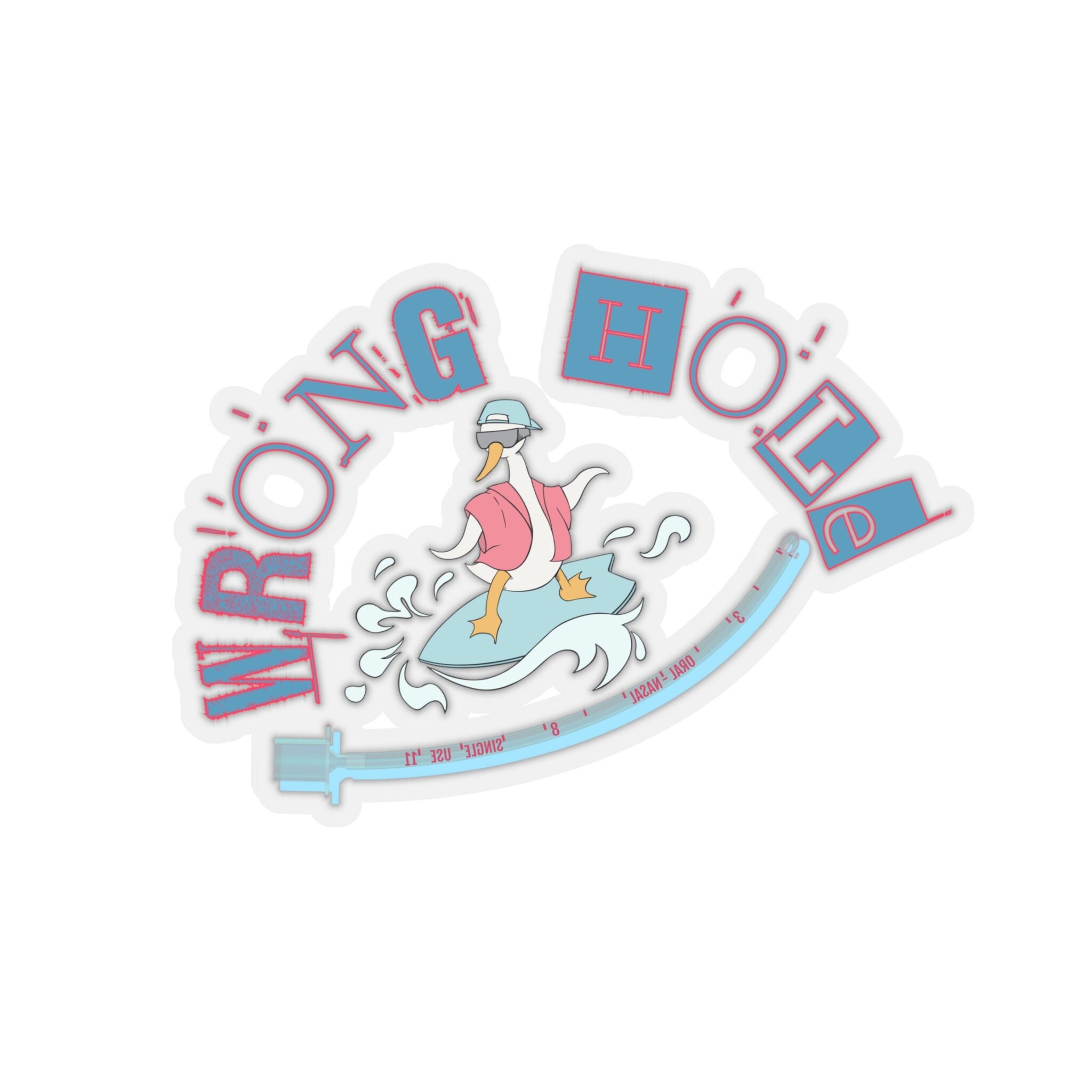 Wrong Hole, Tube the Goose, Kiss-cut Sticker, Failed Intubation ...