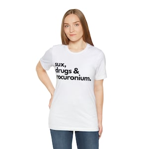 Sux, Drugs and Rocuronium: Rock 'n' Roll Inspired T-shirt With a ...