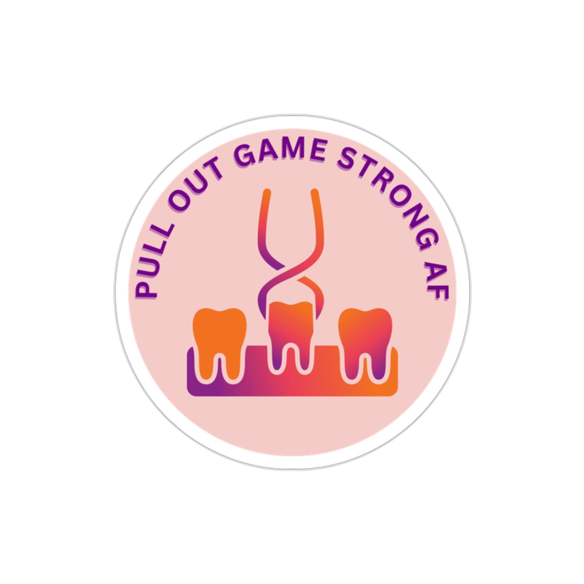 Dental Humor Sticker: 'pull Out Game Strong AF' Tooth Extraction Design ...
