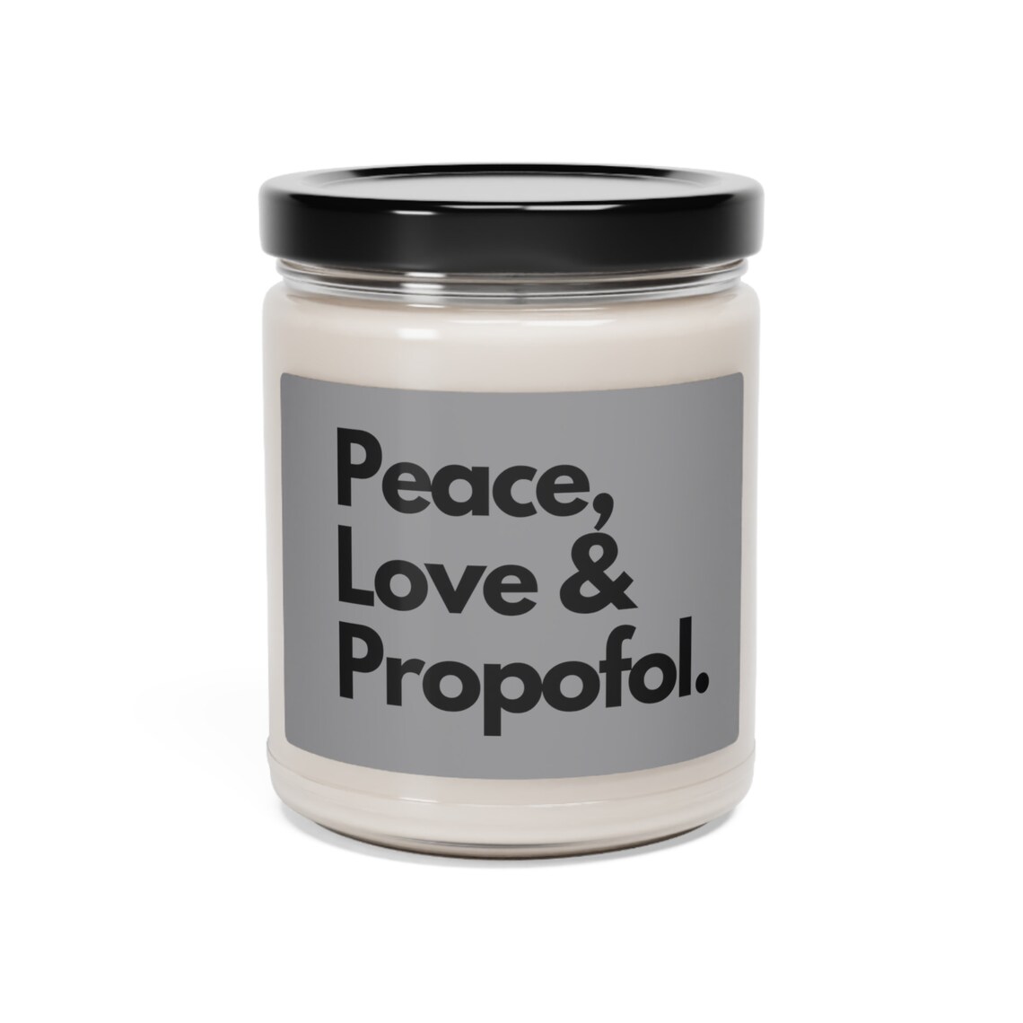Tranquility and Humor: Peace, Love & Propofol Candle, Scented Soy ...