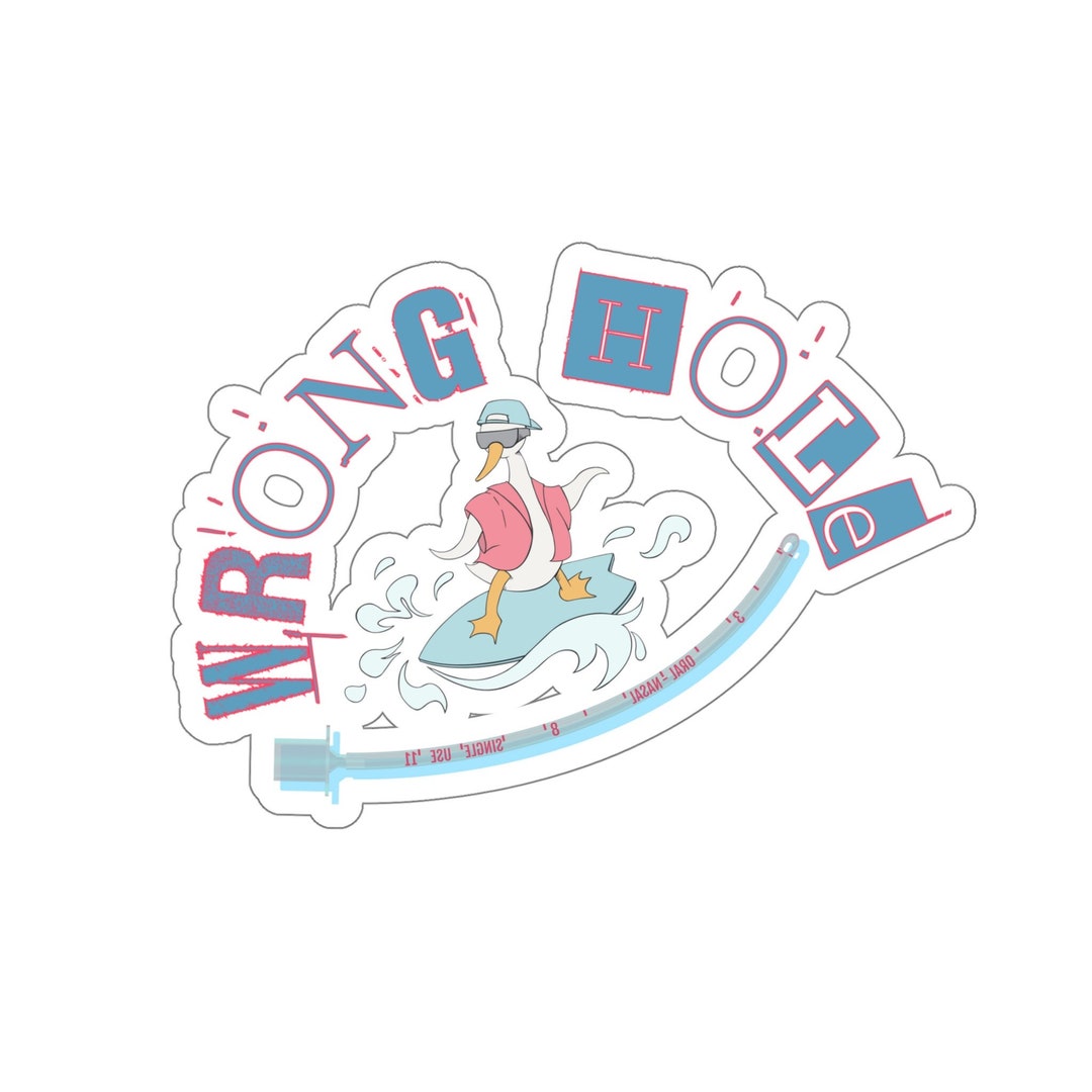 Wrong Hole Tube The Goose Kiss Cut Sticker Failed Intubation Difficult Airway Anesthesias