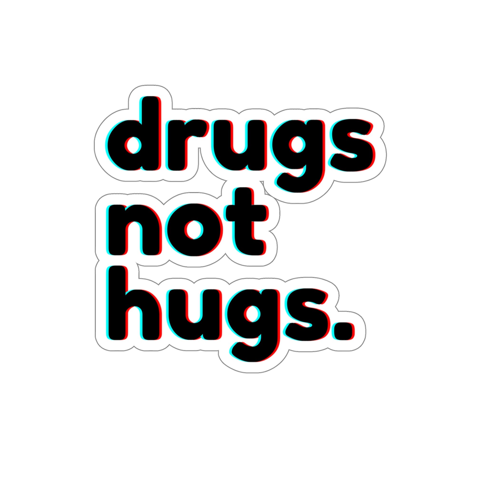 Drugs Not Hugs: Bold and Mischievous Sticker for Irreverent Humor ...