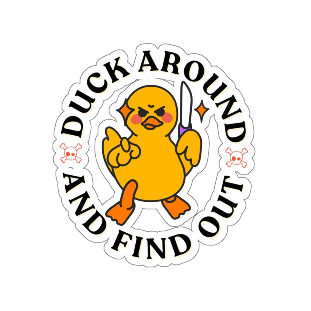 Quack Attack: Duck Around and Find Out Die Cut Sticker - Etsy Finland