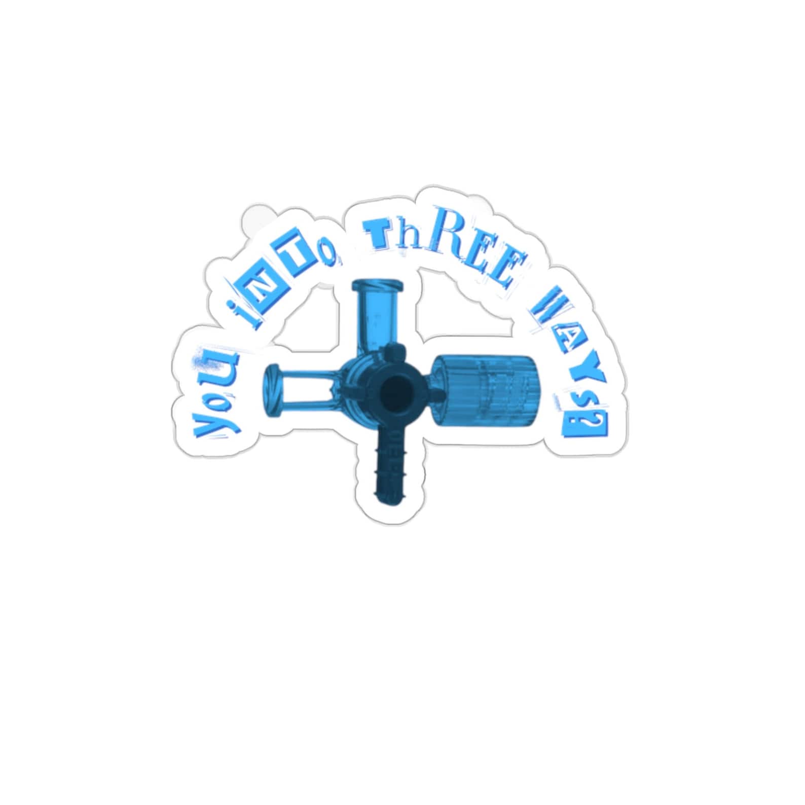 Three-way Stopcock Sticker, Medical Humor Gift, Healthcare Pro - Etsy