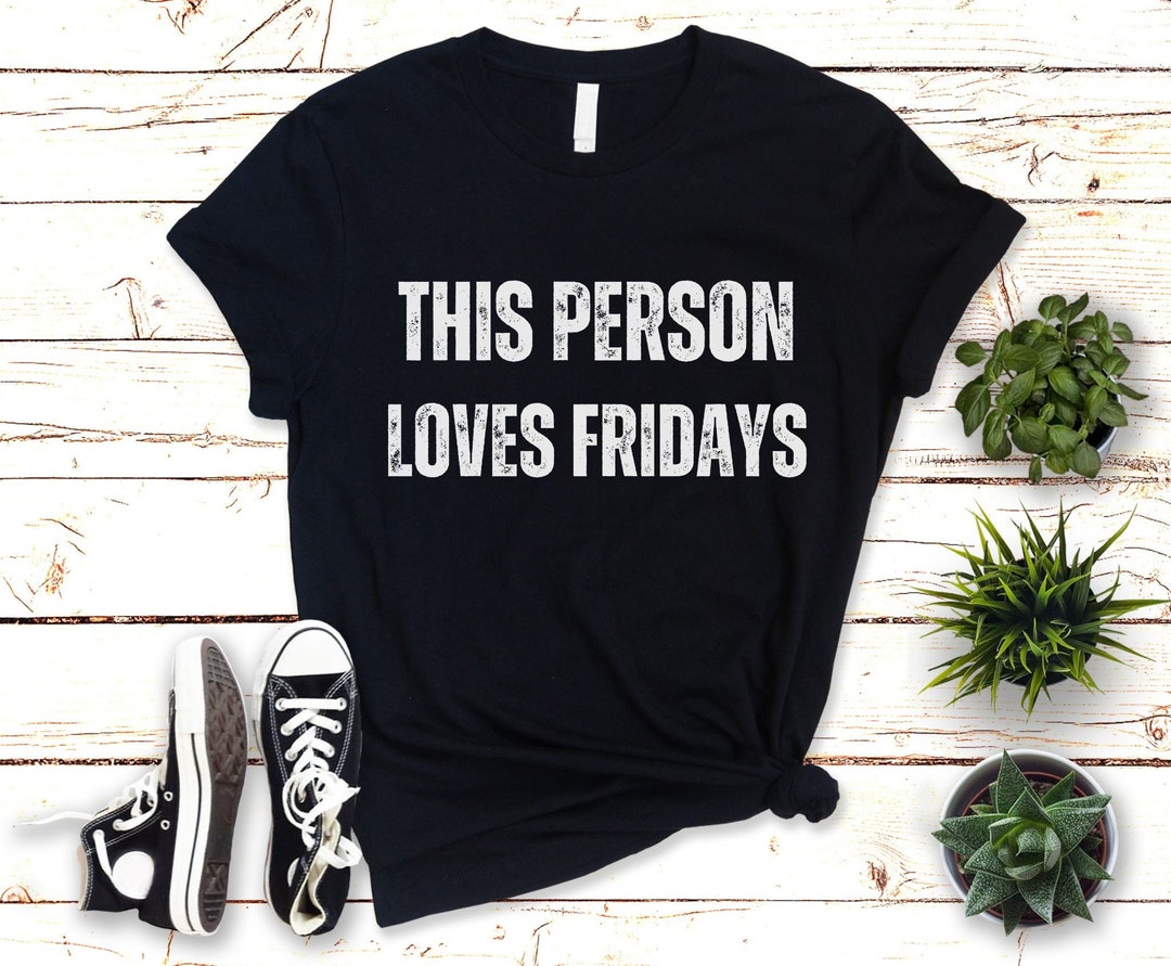 Funny TGIF T-shirt, Work Day, Favorite Day of the Week Tee, Happy ...