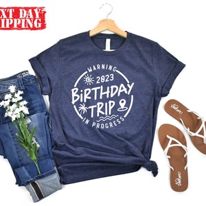 Custom Birthday Trip Shirt Warning Birthday Trip 2023 in - Etsy