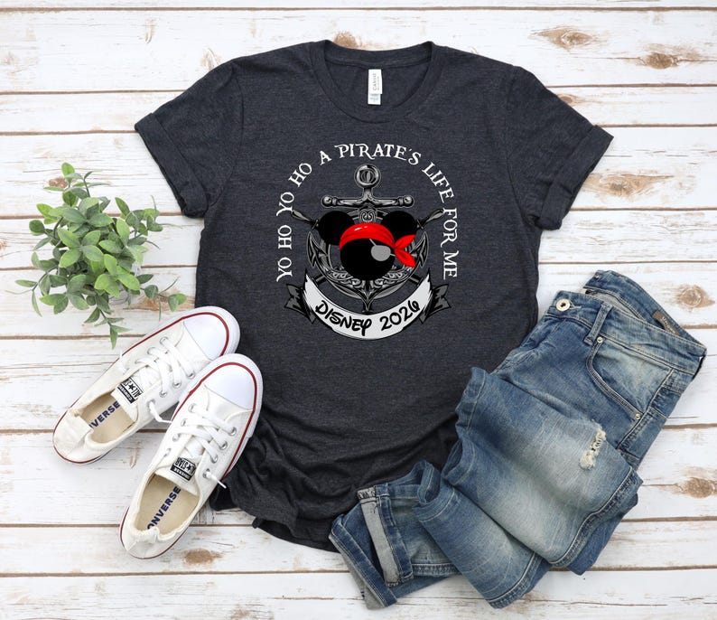 Yo Ho A Pirate's Life for Me Disney 2026 Shirt, Custom Disney Pirate ...