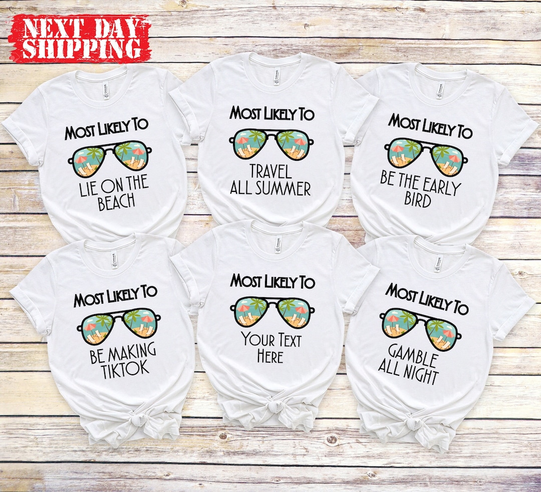 Custom Most Likely to Vacation Shirts, 36 Quotes Most Likely to Cruise ...