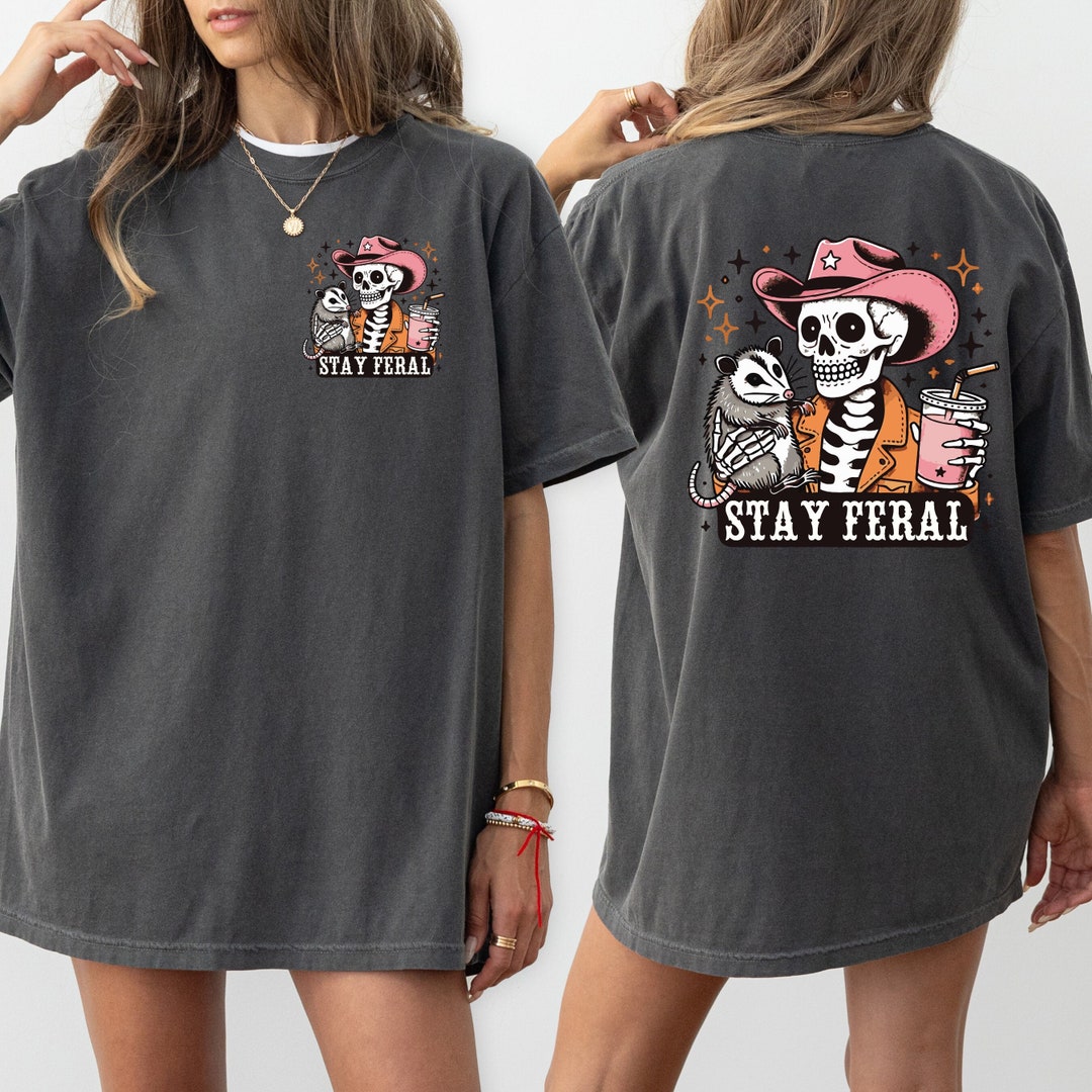 Stay Feral Possum Tshirt Funny Skeleton Feral Shirt Cowgirl Skeleton ...