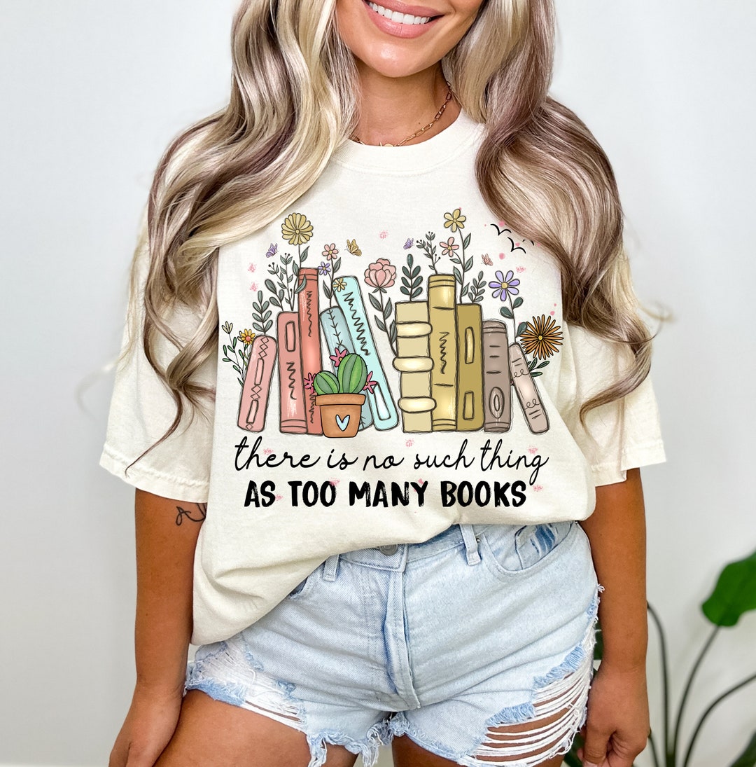 No Such Thing as Too Many Books Png, Book Lover PNG, Sublimation Design ...