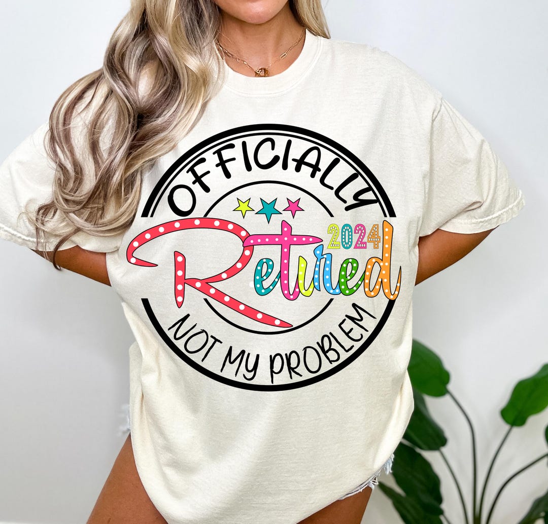 Retired Shirt Png, Officially Retirement Png , Retirement Party Tee ...