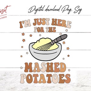 Funny Mashed Potatoes Thanksgiving PNG - Halloween SVG (digital ...