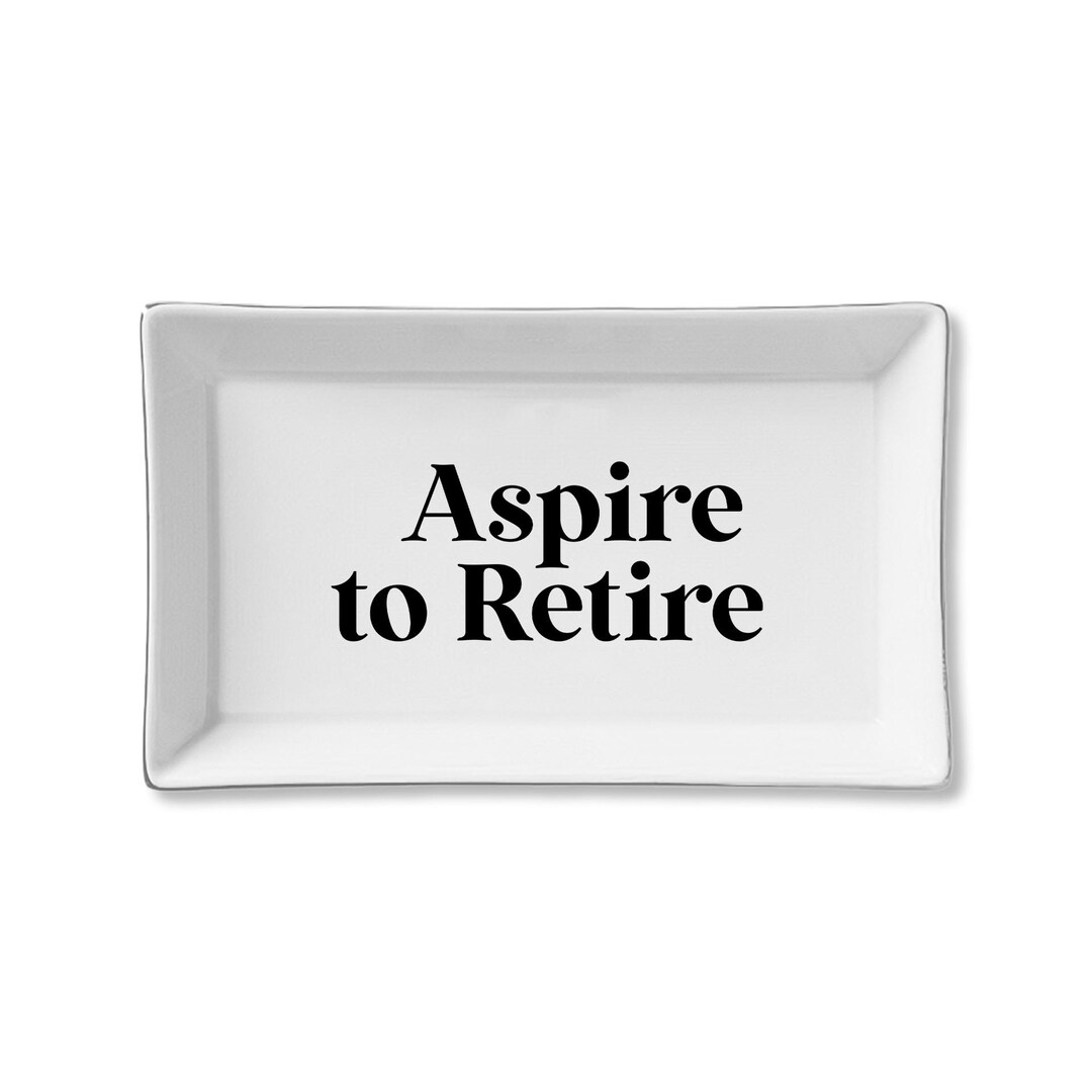 Ceramic Tray-aspire to Retire - Etsy