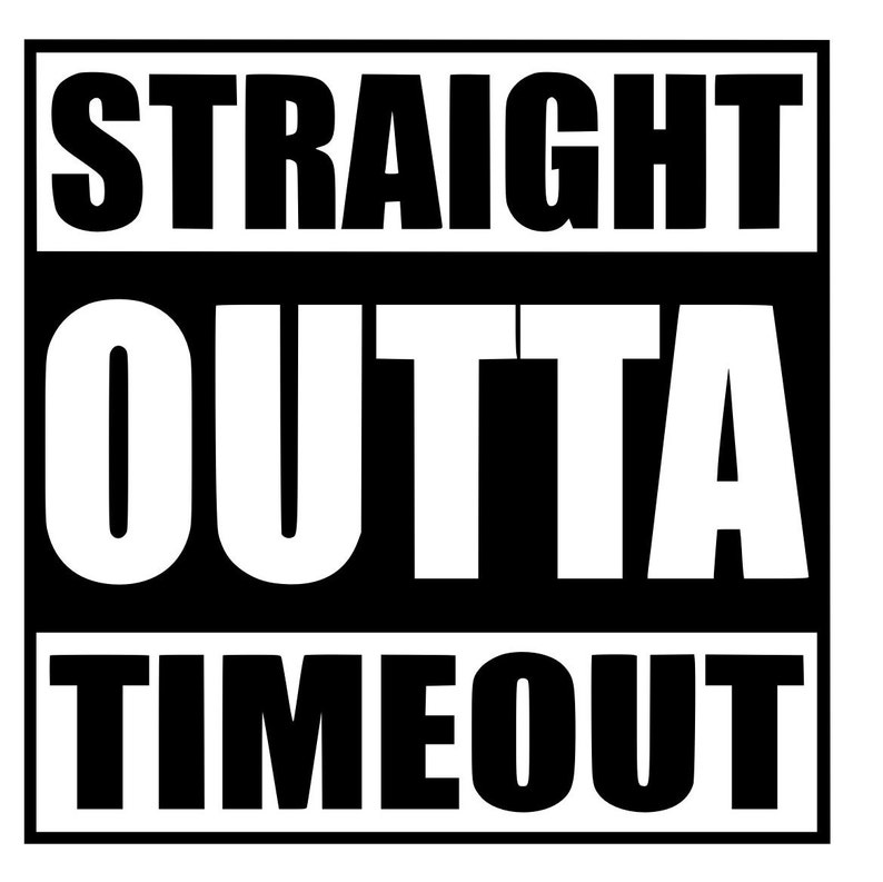 Straight Outta Timeout SVG - Etsy