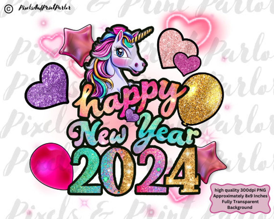 Happy New Year PNG, Happy New Year 2024, Cute Unicorn Sublimation ...