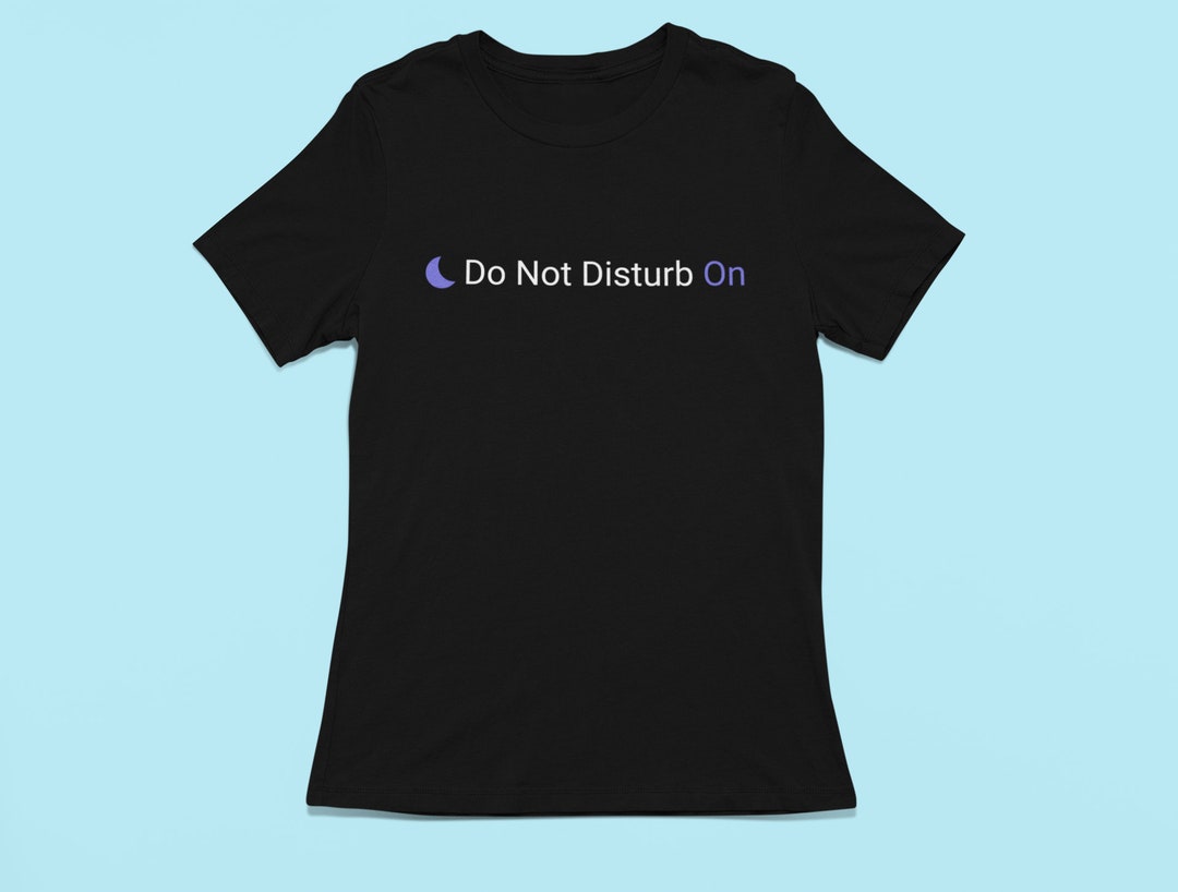Do Not Disturb T Shirt/leave Me Alone /hipster Tee/narcissist - Etsy
