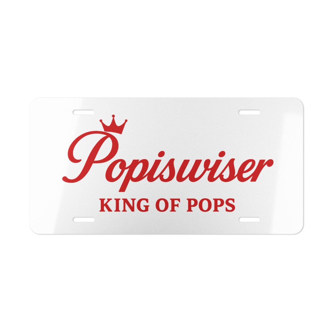 Pop is Wiser- King of Pops License Car Plate Tag, Gift for Dad ...