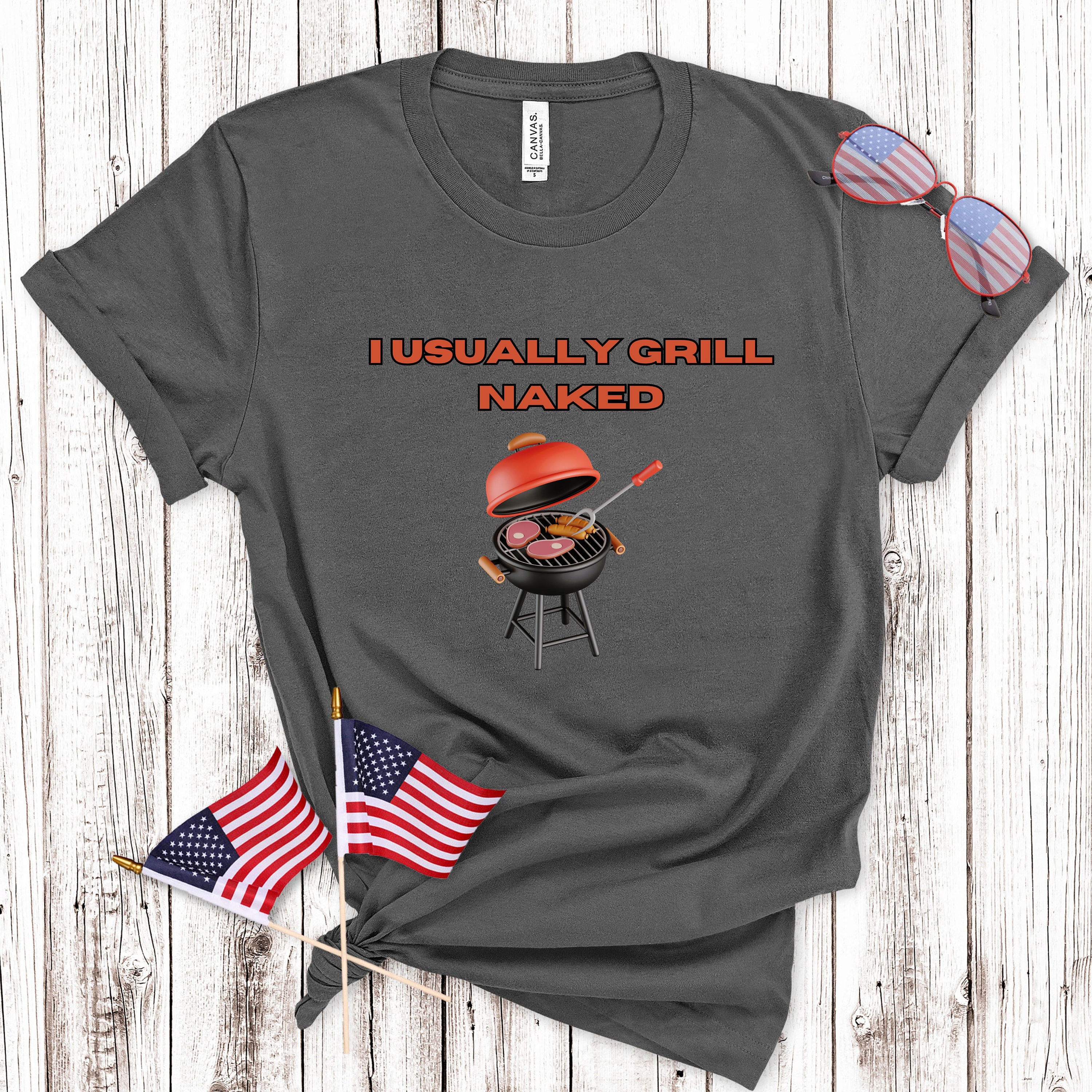 Funny Grill Shirt, Grill Fun, 4th of July, Memorial Day, Grill Naked T ...