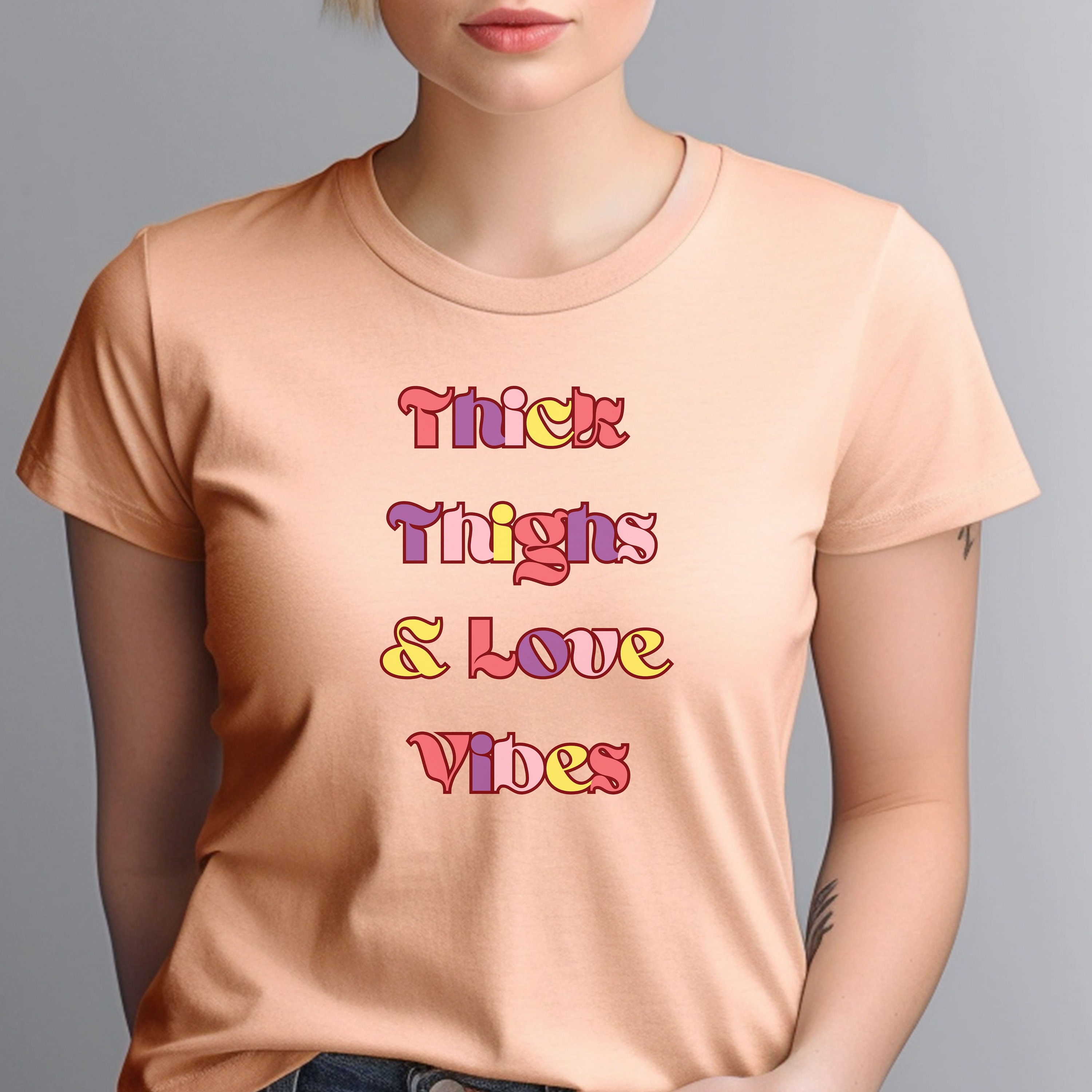 Thick Thighs & Love Vibes T-shirt, Pastel Colors - Etsy