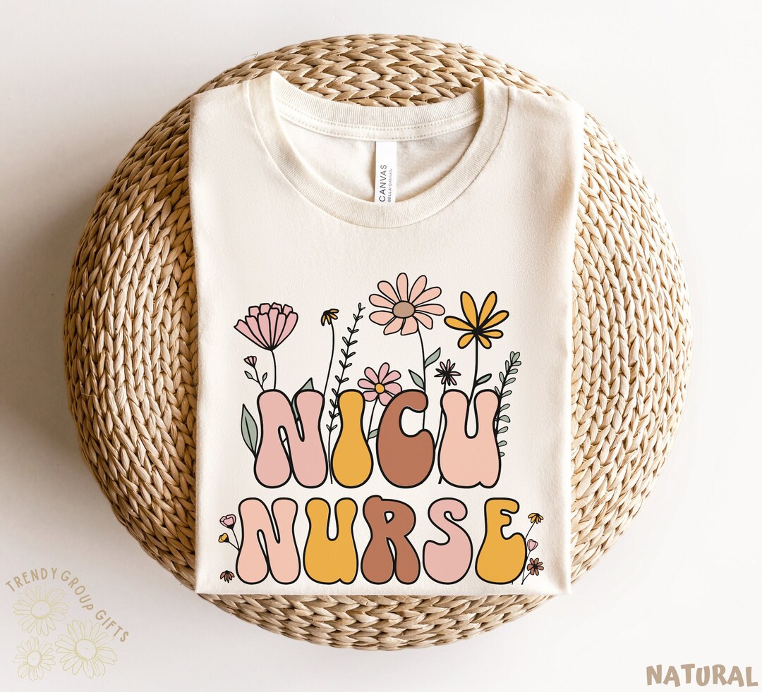 Wildflower Nicu Nurse Shirt Retro Nicu Nurse Wildflower Tshirt Nicu ...