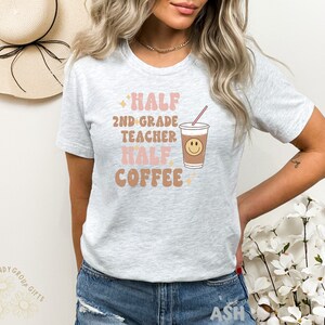 2nd Grade Teacher Half Coffee Shirt Second Grade Teacher Crew Back to ...