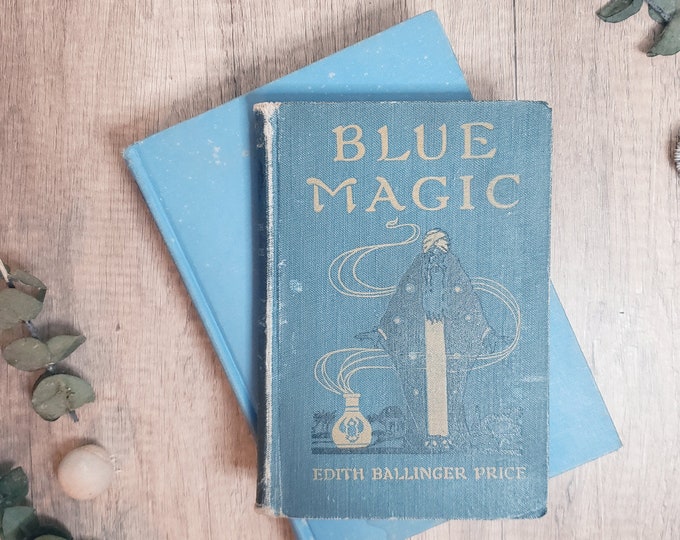 RARE Vintage Book - Blue Magic by Edith Ballinger Price (1919 Edition ...
