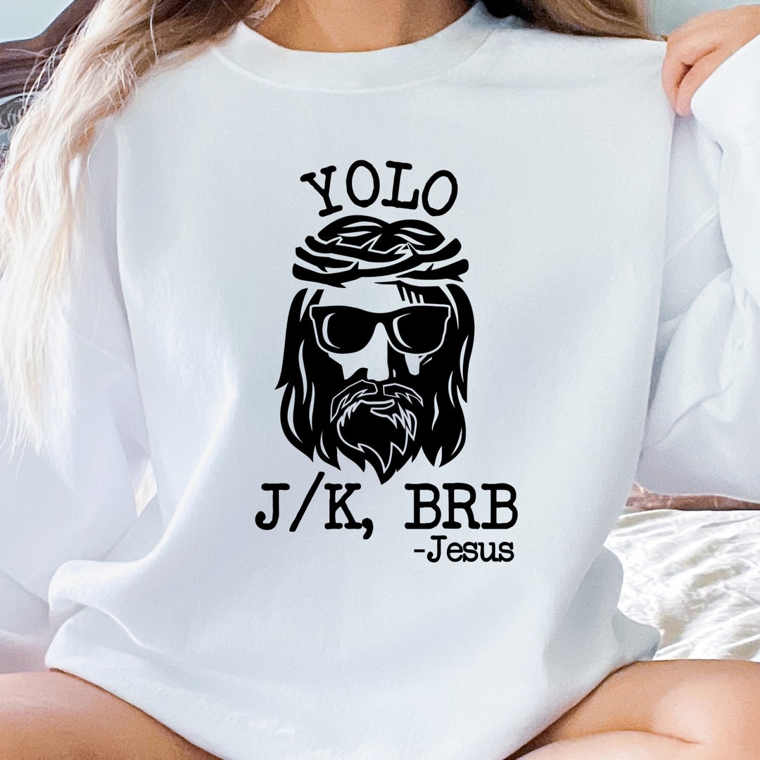 Funny Yolo Jesus, Jesus Shirt, Yolo Jesus BRB Shirt, Funny Easter T ...