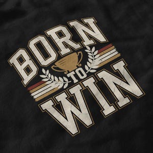 Born to Win T-shirt Design: Motivational Quote Graphics (digital ...