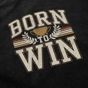 Born to Win T-shirt Design: Motivational Quote Graphics (digital ...