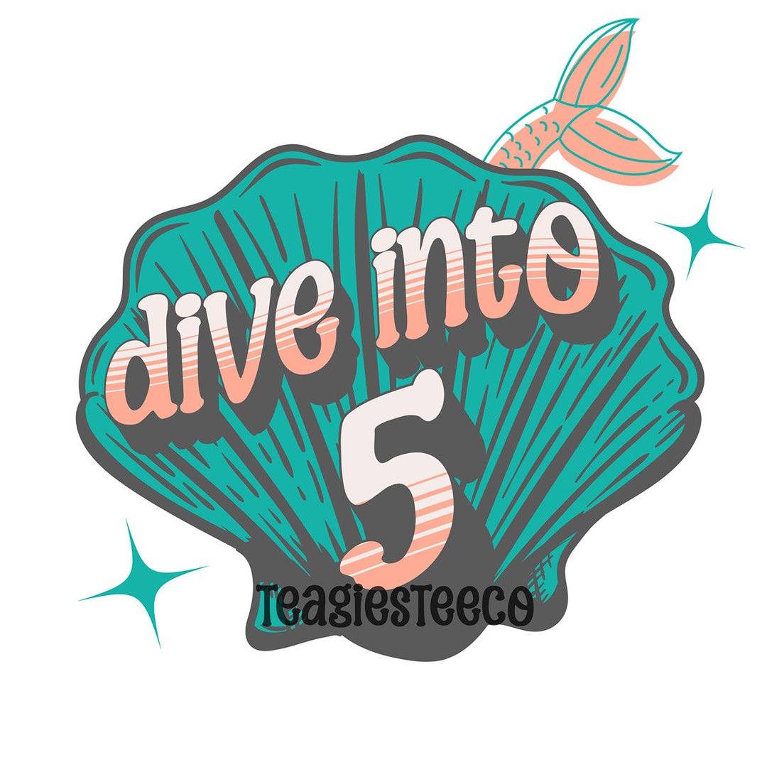 Dive Into Five Shirt, Svg, Png, Fifth Birthday, Mermaid - Etsy