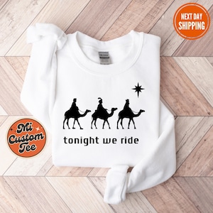 Tonight We Ride Sweatshirt, Christian Christmas Sweatshirt, Nativity ...