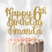 Happy 6th Birthday Cake Topper Custom Happy Birthday Topper Any Age ...
