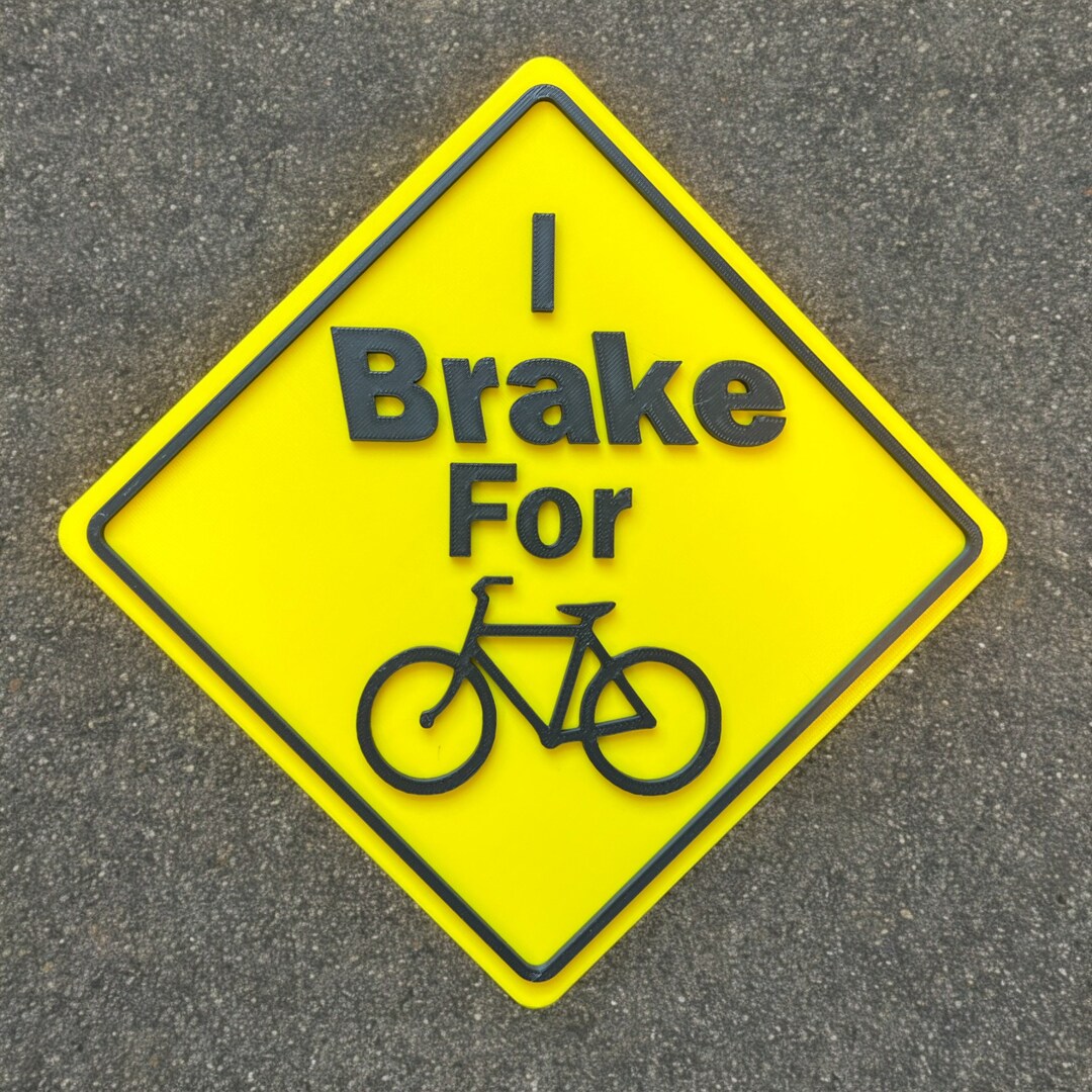I Brake for Bikes Sign: 3D Printed Cyclist Awareness Decor - Etsy
