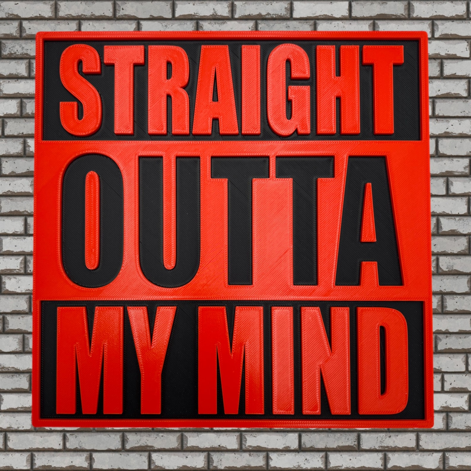 Straight Outta My Mind Sign: 3D Printed Quirky Wall Art - Etsy