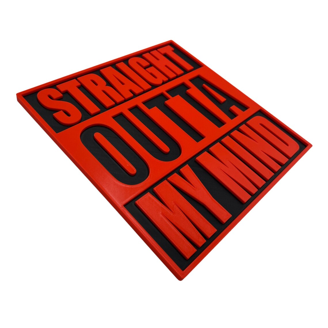 Straight Outta My Mind Sign: 3D Printed Quirky Wall Art - Etsy