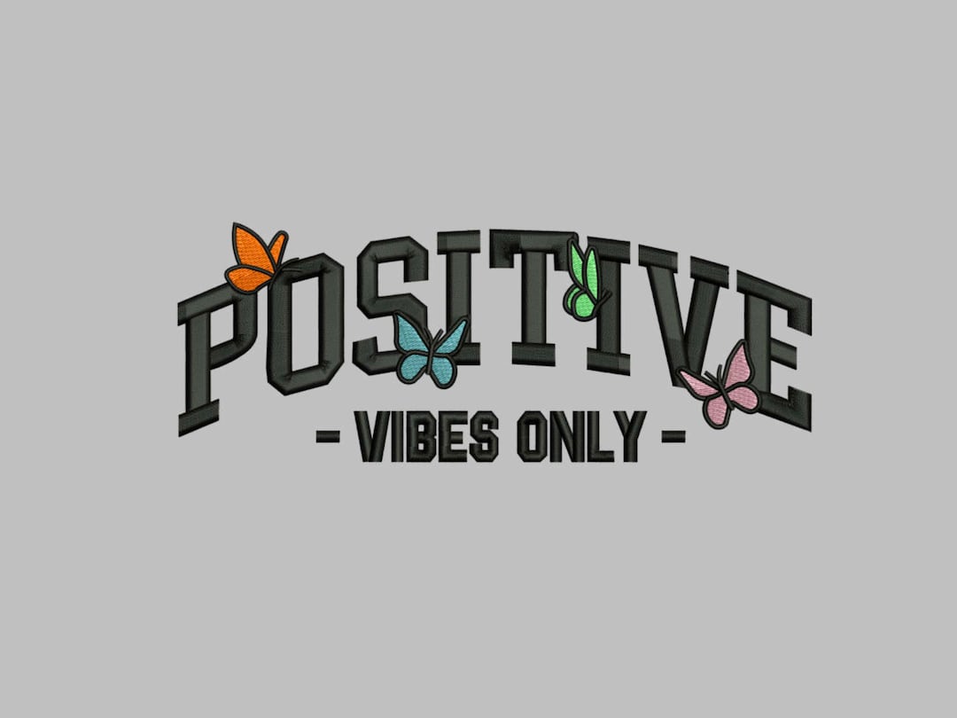 Positive Vibes Only Embroidery Design, Positive Embroidery Design ...